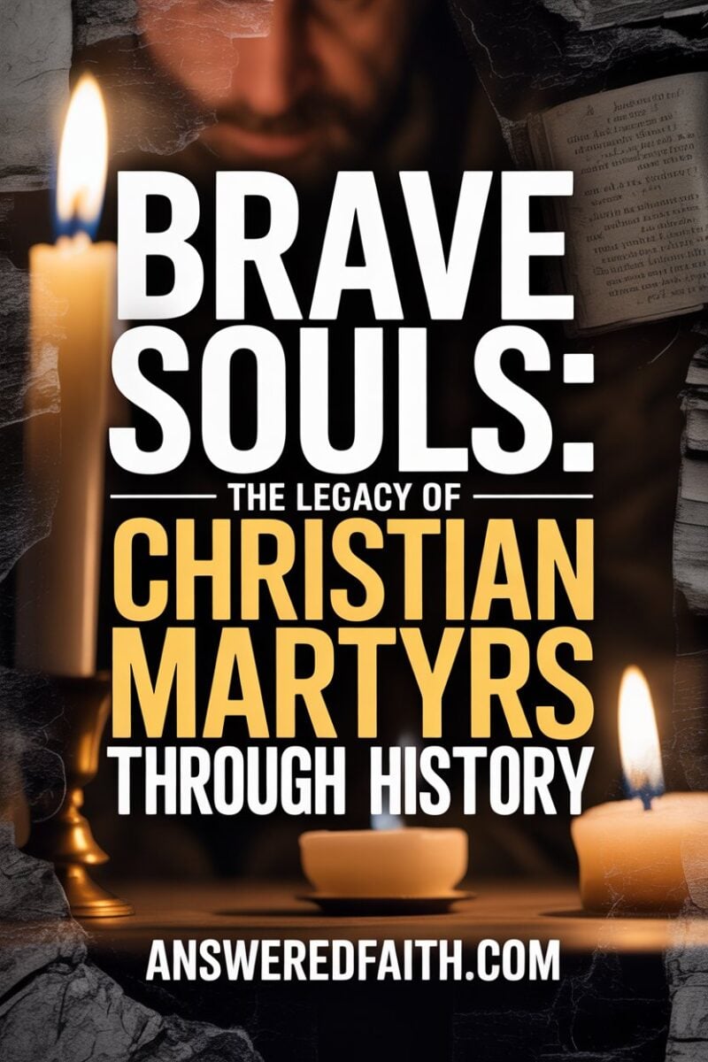 Brave Souls: The Legacy of Christian Martyrs Through History