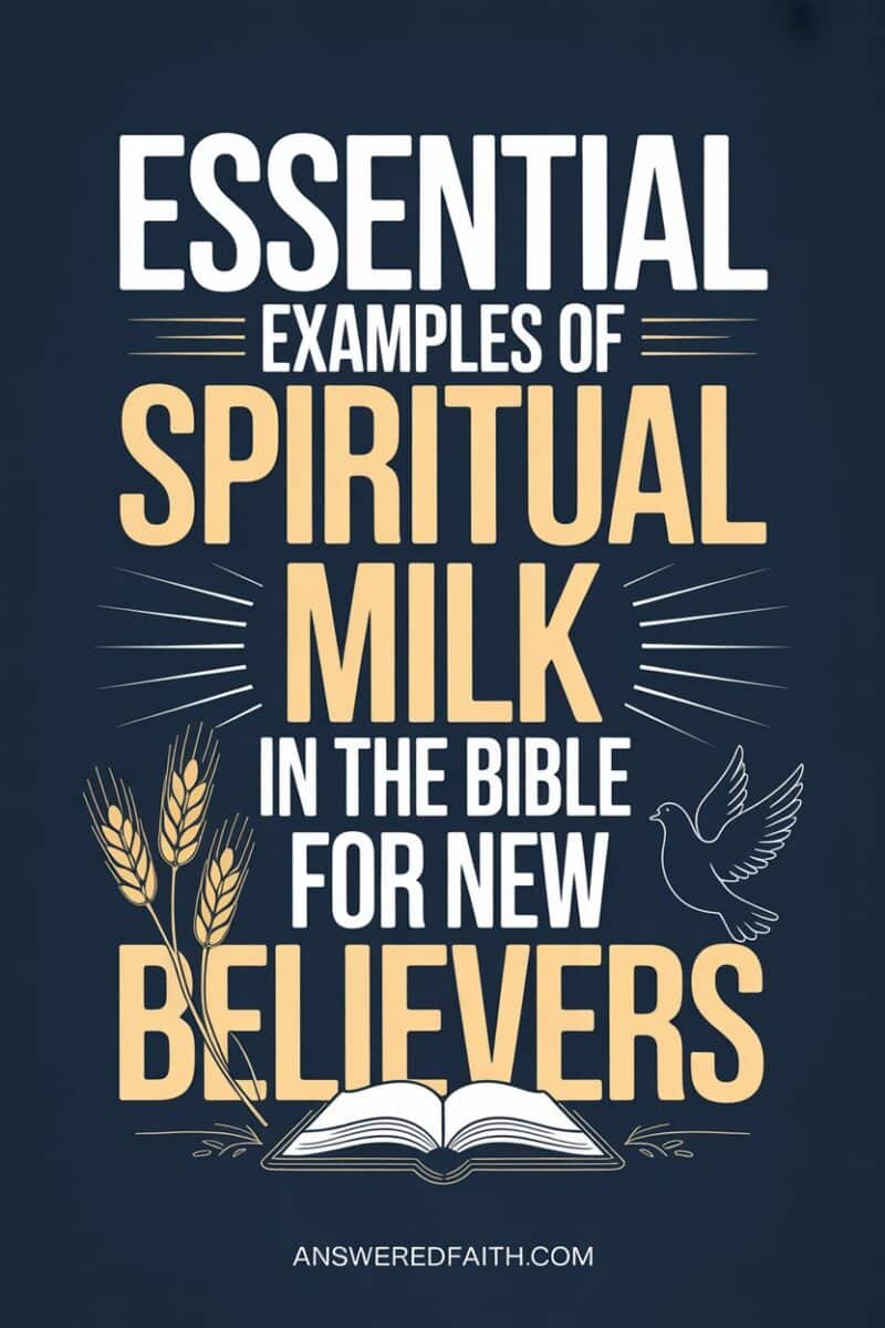 7 Essential Examples of Spiritual Milk in the Bible