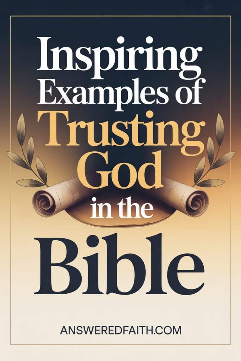 Inspiring Examples of Trusting God In The Bible