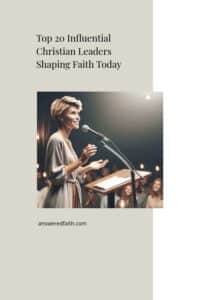 Top 20 Influential Christian Leaders Shaping Faith Today