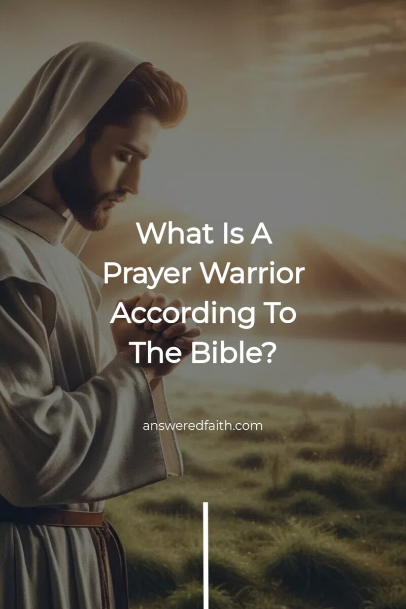 What Is A Prayer Warrior According To The Bible?