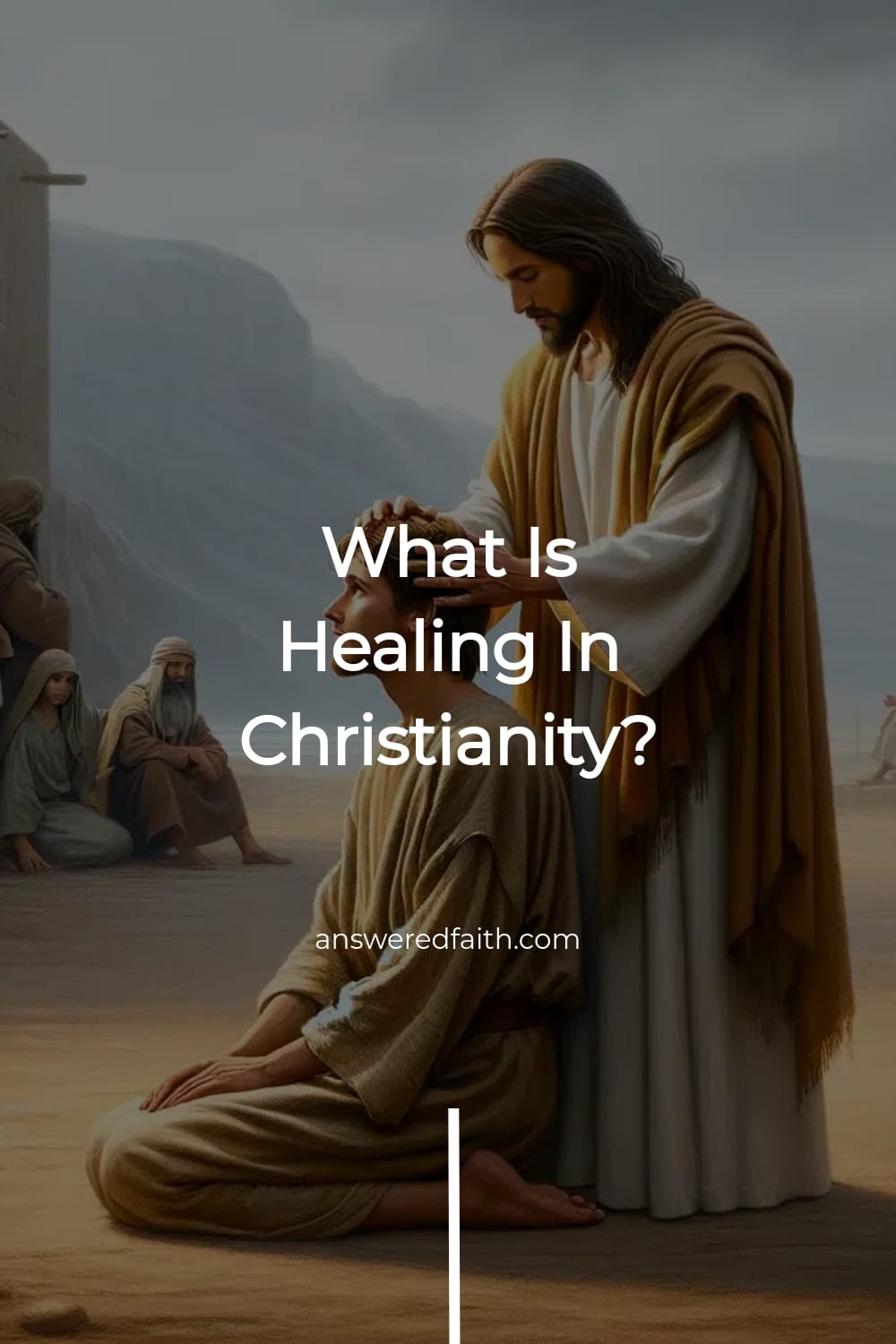 What Is Healing In Christianity?