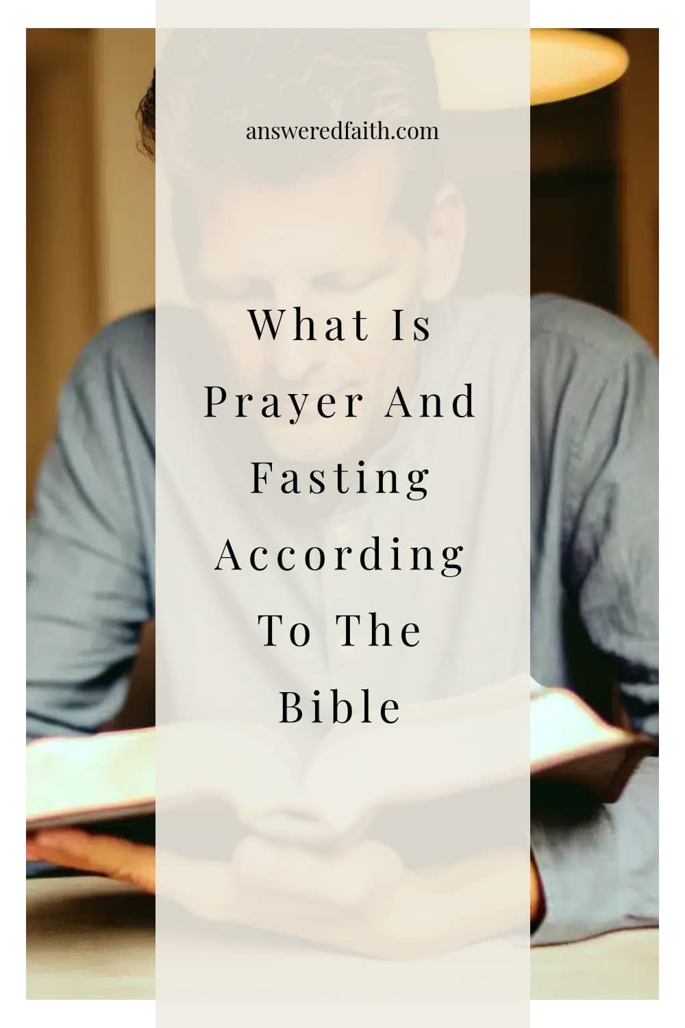 What Is Prayer And Fasting According To The Bible