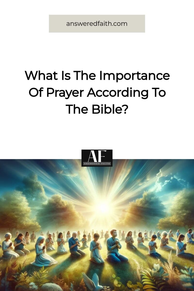 What Is The Importance Of Prayer According To The Bible?