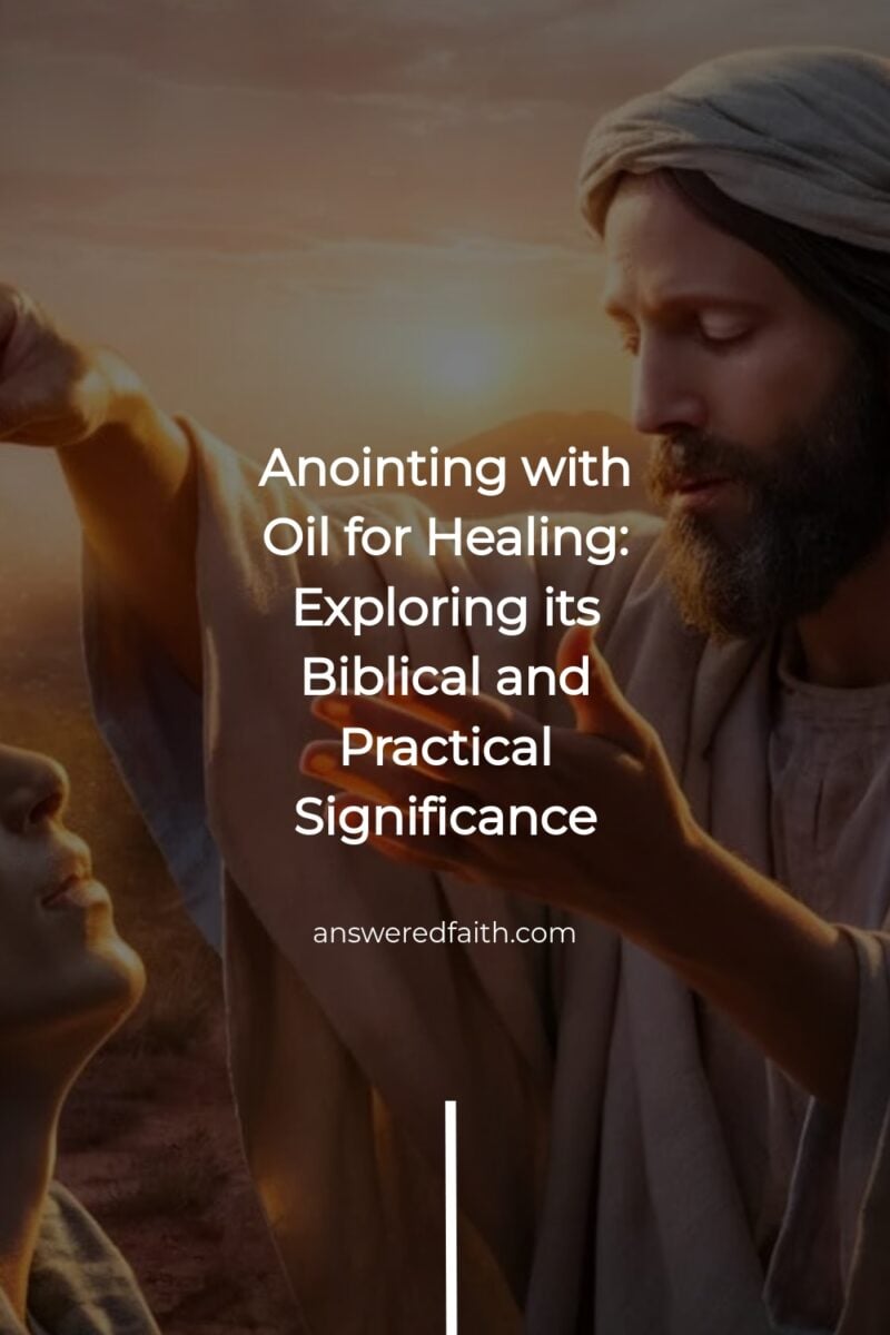 Anointing with Oil for Healing: Exploring its Biblical and Practical ...