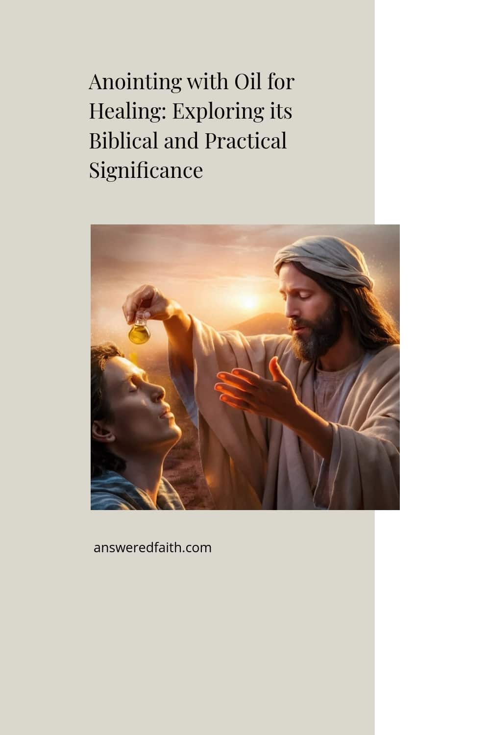Anointing with Oil for Healing: Exploring its Biblical and Practical ...