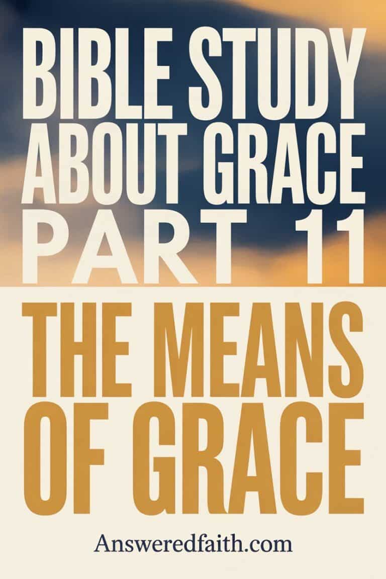 Exploring God's Grace: Part 11 - Discover the Means of Grace