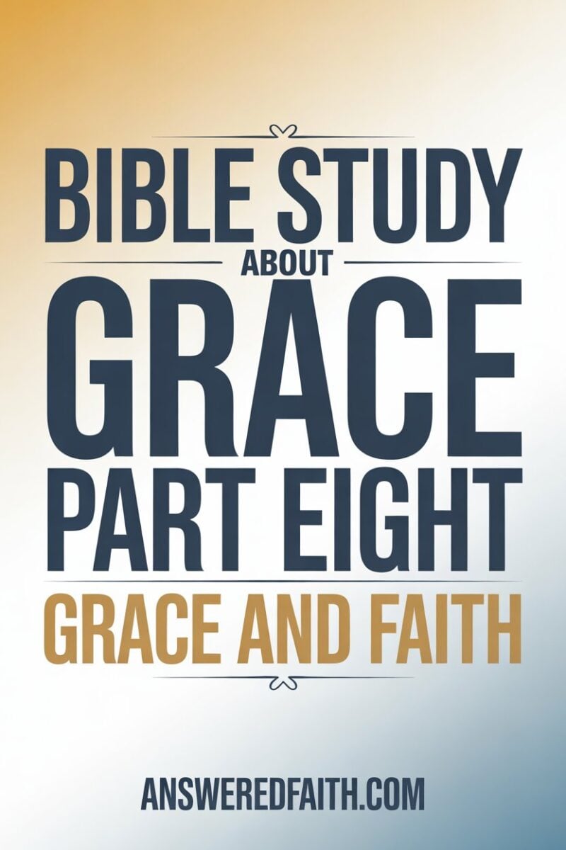 Unlocking the Power of Grace and Faith | Bible Study Insights
