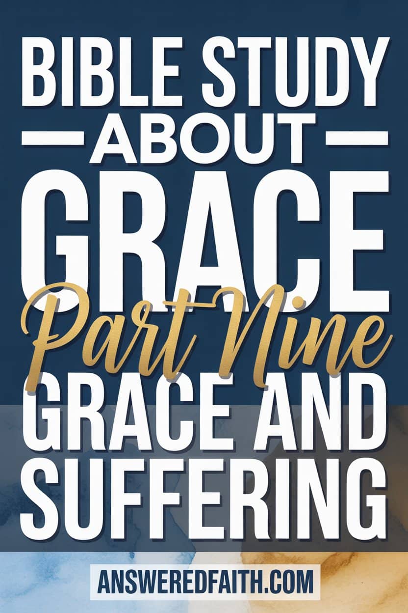 Understanding Grace and Suffering: Exploring the Connection in Bible Study