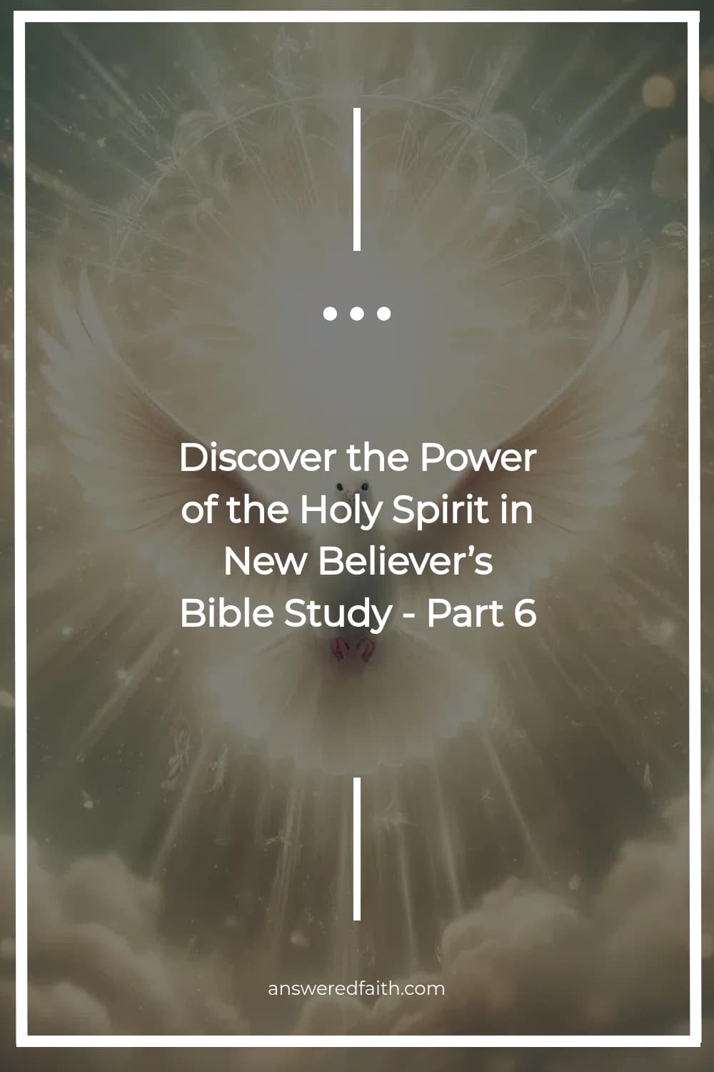 Discover the Power of the Holy Spirit in New Believer's Bible Study - Part 6