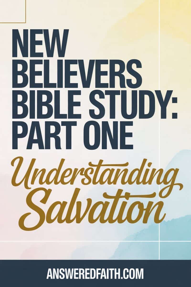 Explore Salvation: New Believers Bible Study Part One
