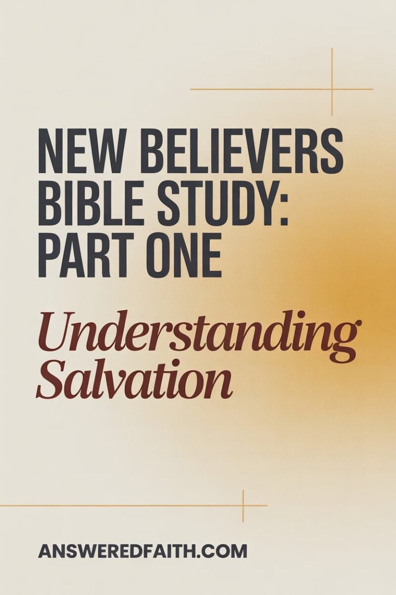 Explore Salvation: New Believers Bible Study Part One