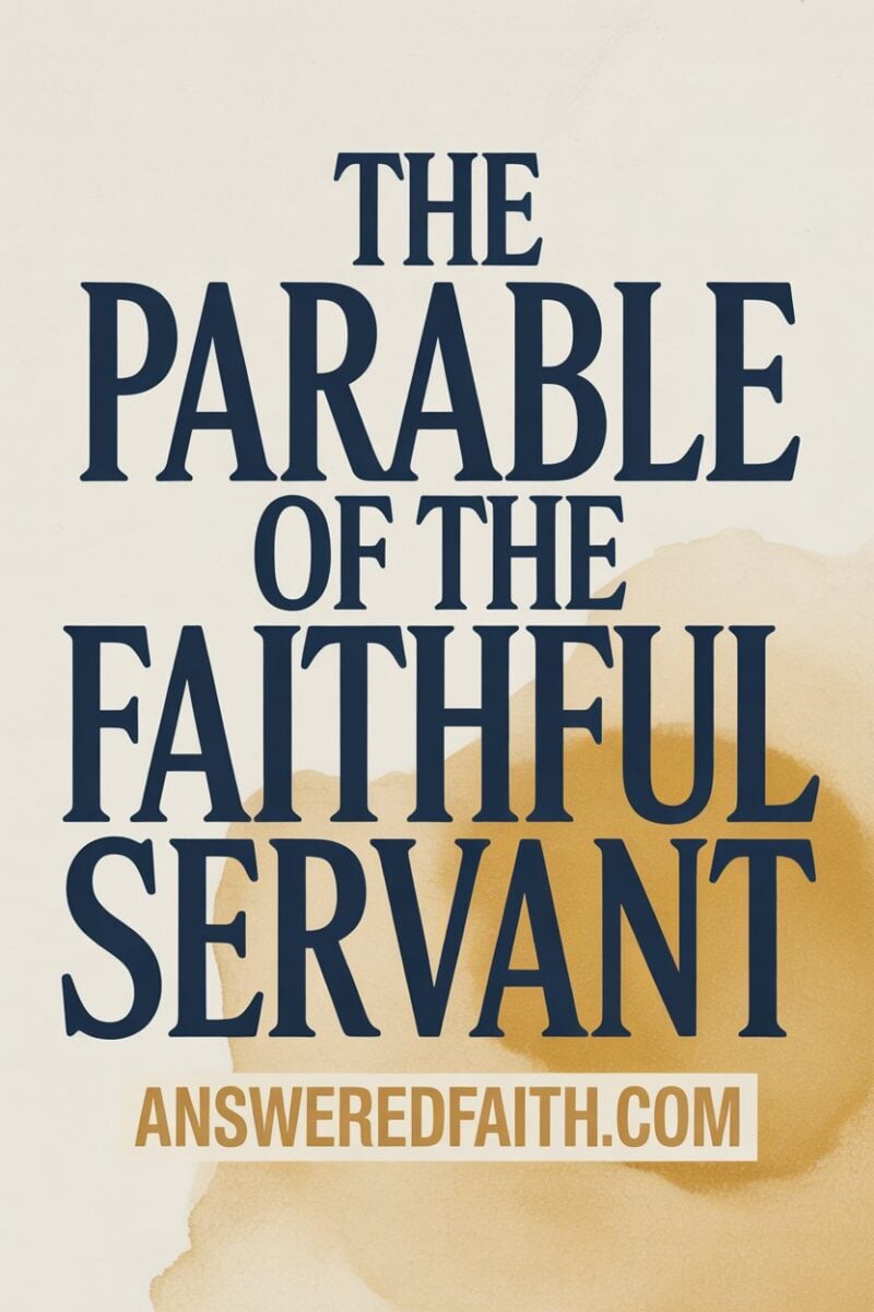 The Parable of the Faithful Servant: Are You Ready for the Master's Return?