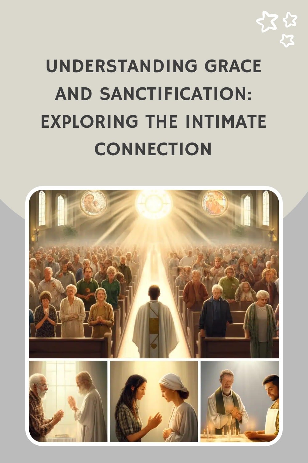 Understanding Grace and Sanctification: Exploring the Intimate Connection