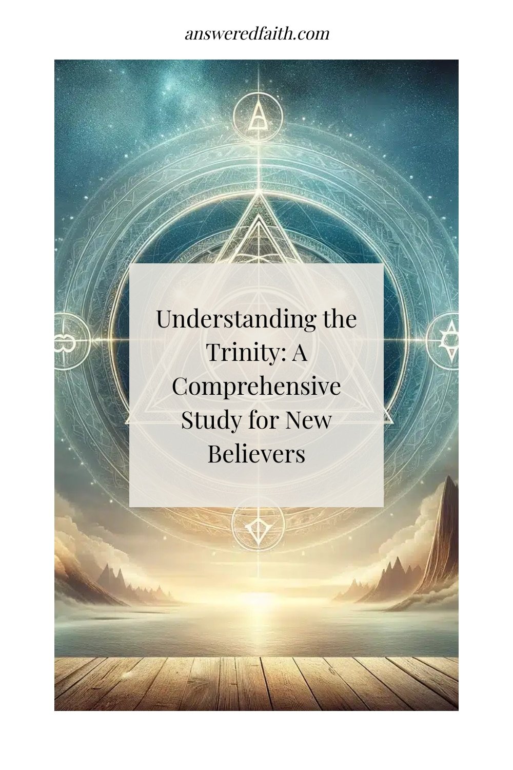 Understanding the Trinity: A Comprehensive Study for New Believers