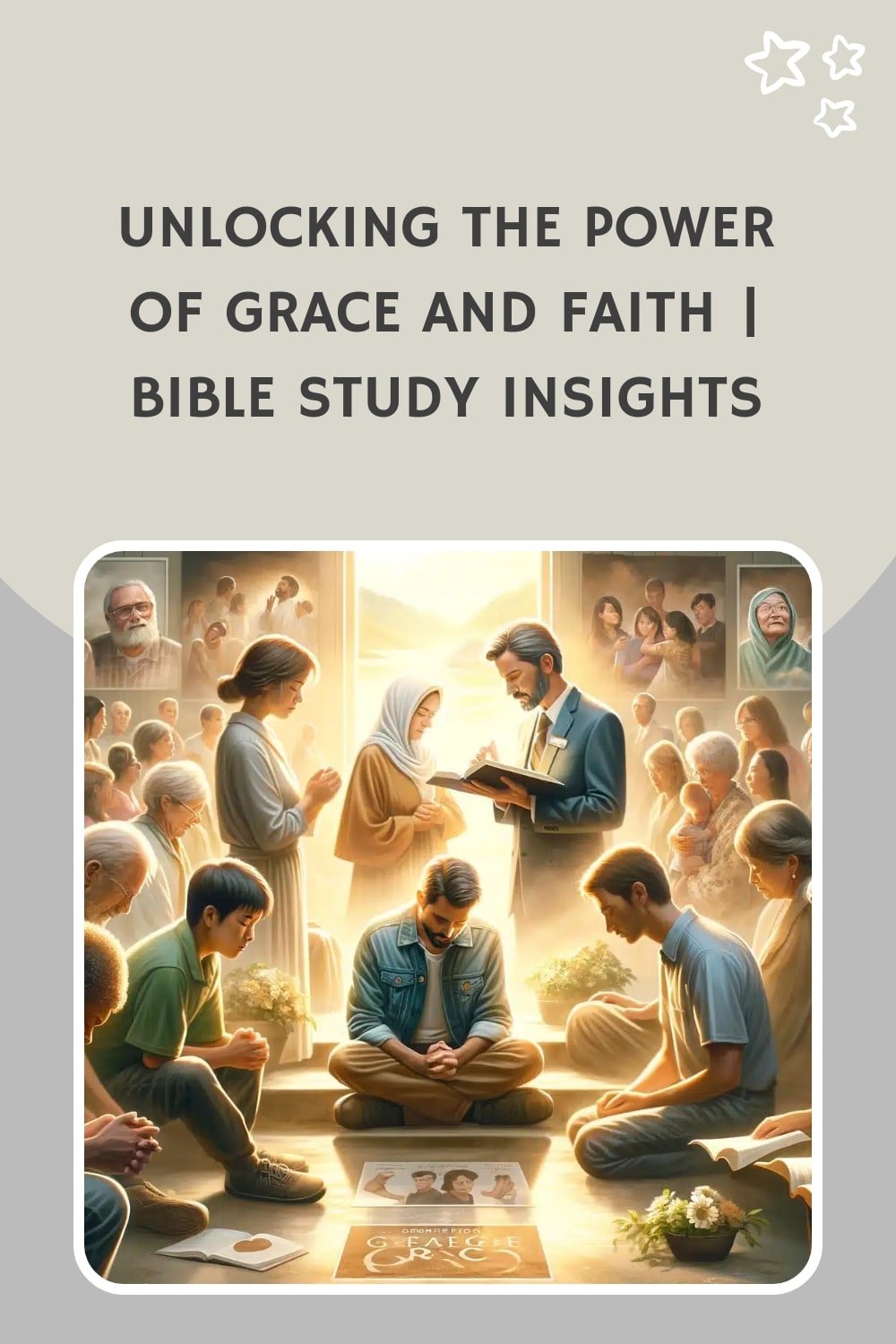 Unlocking the Power of Grace and Faith | Bible Study Insights