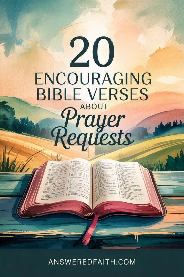 20 Encouraging Bible Verses About Prayer Requests | Bring Your Needs to God