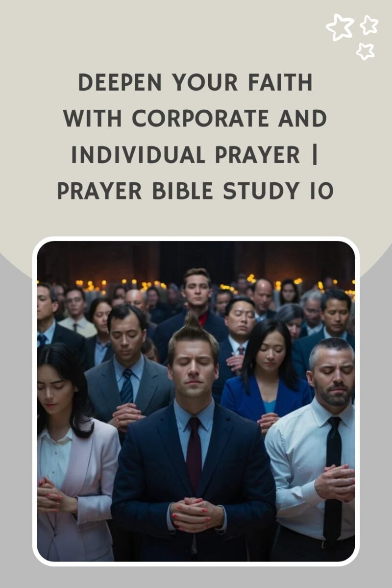 Deepen Your Faith with Corporate and Individual Prayer | Prayer Bible ...