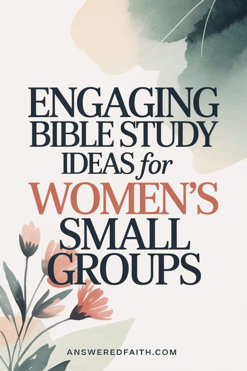 Engaging Bible Study Ideas for Women's Small Groups | Deepen Your Faith