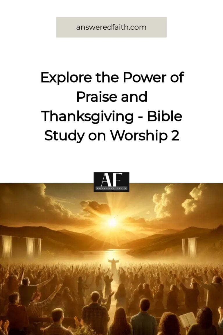 Explore the Power of Praise and Thanksgiving - Bible Study on Worship 2