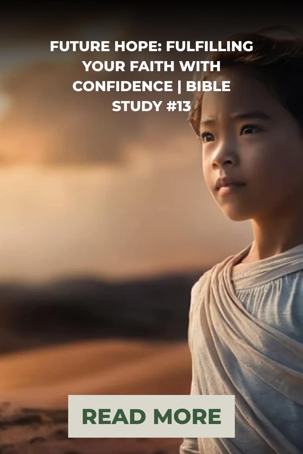 Future Hope: Fulfilling Your Faith with Confidence | Bible Study #13