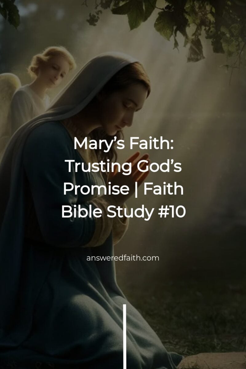 Mary's Faith: Trusting God's Promise | Faith Bible Study #10