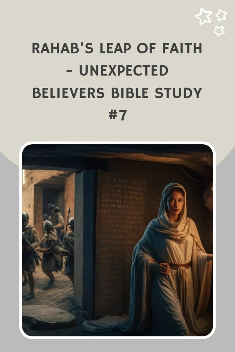 Rahab's Leap of Faith - Unexpected Believers Bible Study #7