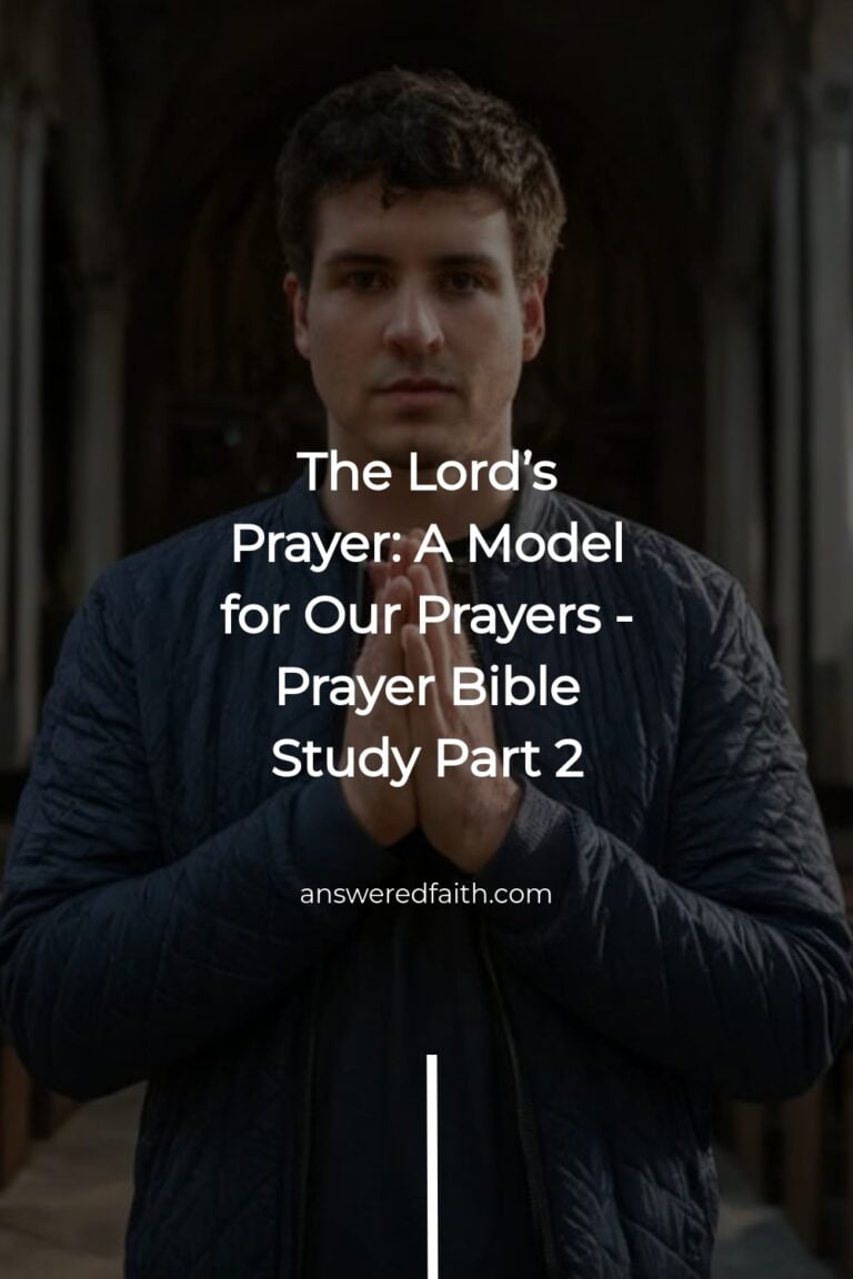 The Lord's Prayer: A Model for Our Prayers - Prayer Bible Study Part 2