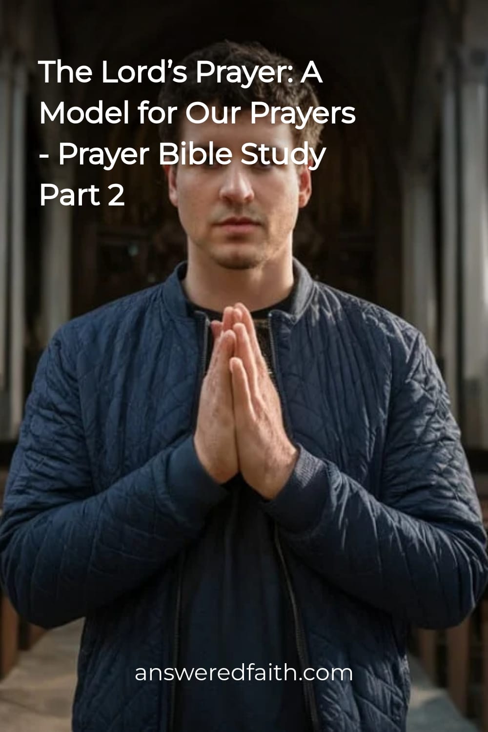 The Lord's Prayer: A Model for Our Prayers - Prayer Bible Study Part 2
