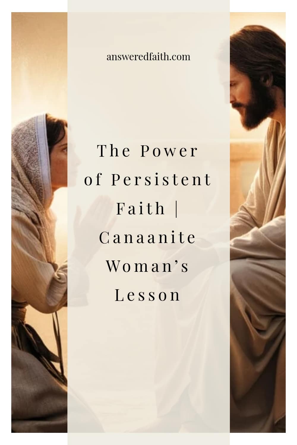 The Power of Persistent Faith | Canaanite Woman's Lesson