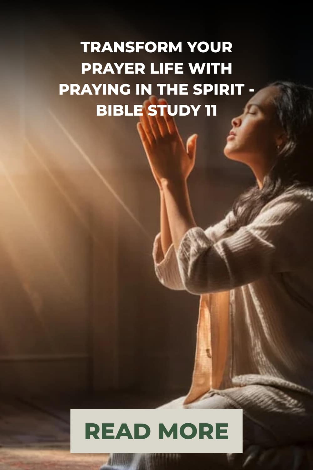 Transform Your Prayer Life with Praying in the Spirit - Bible Study 11