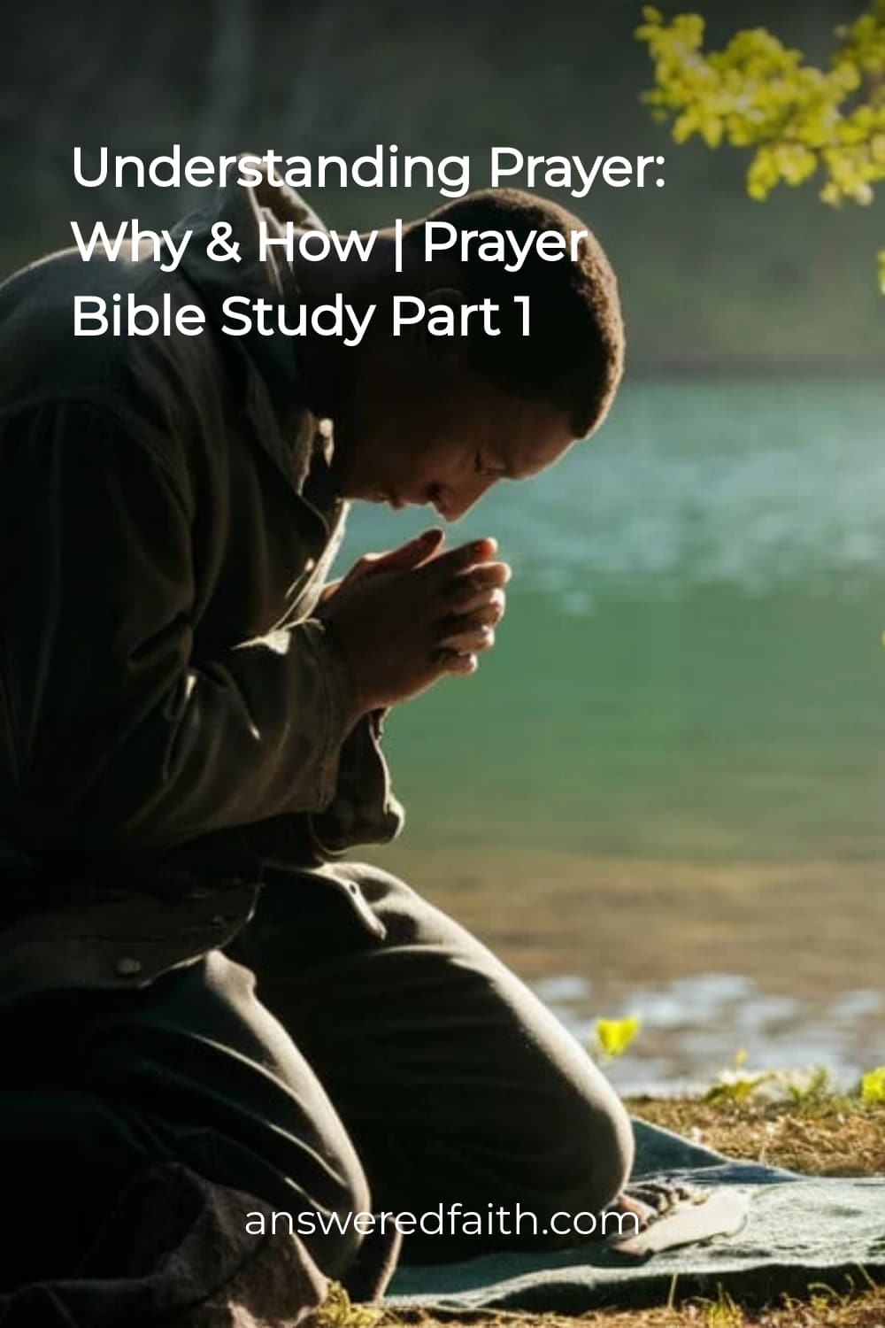 Understanding Prayer: Why & How | Prayer Bible Study Part 1
