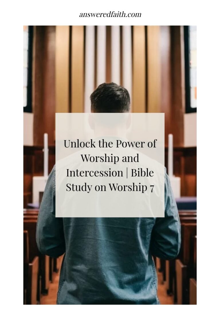 Unlock the Power of Worship and Intercession | Bible Study on Worship 7