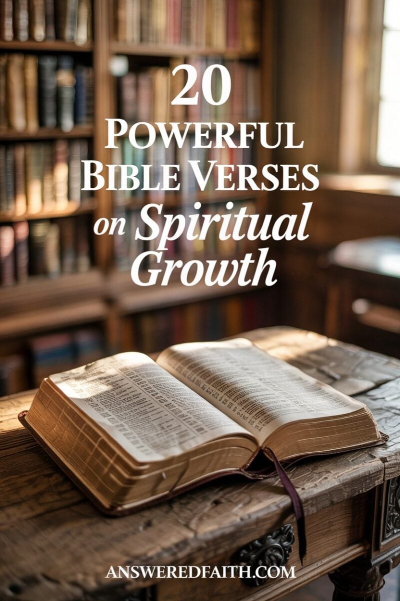 20 Powerful Bible Verses for Spiritual Growth | Nurturing Your Faith