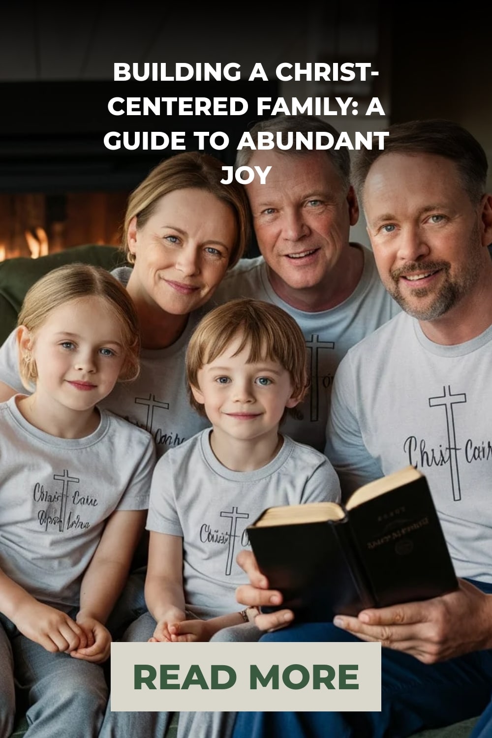 Building a Christ-Centered Family: A Guide to Abundant Joy
