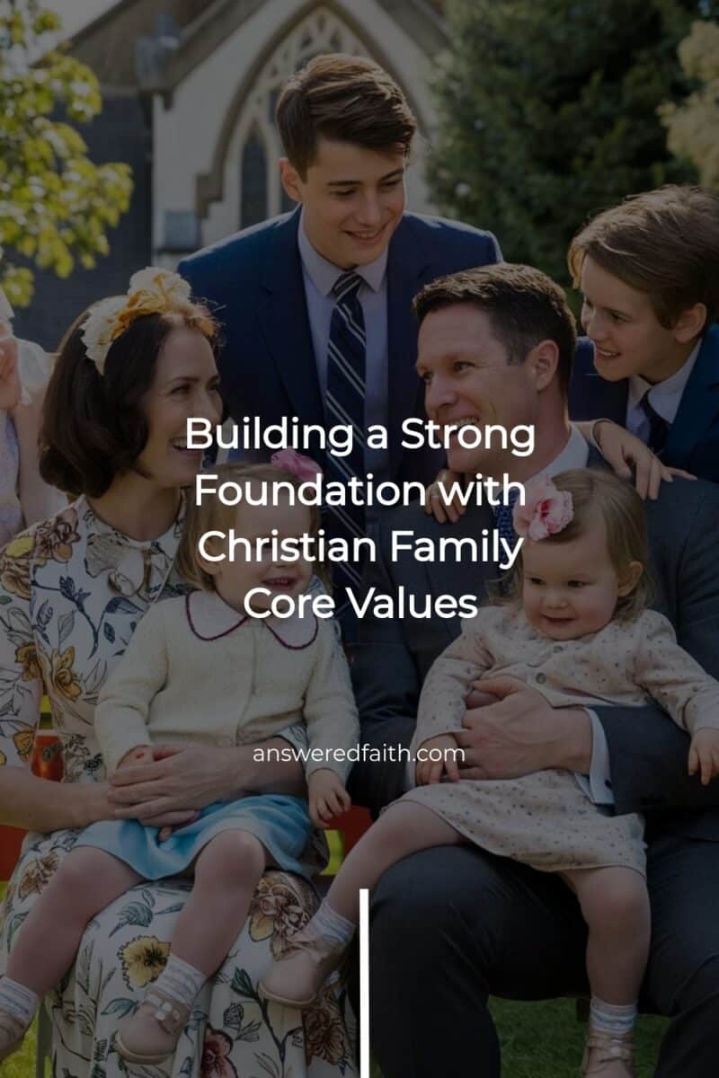Building a Strong Foundation with Christian Family Core Values