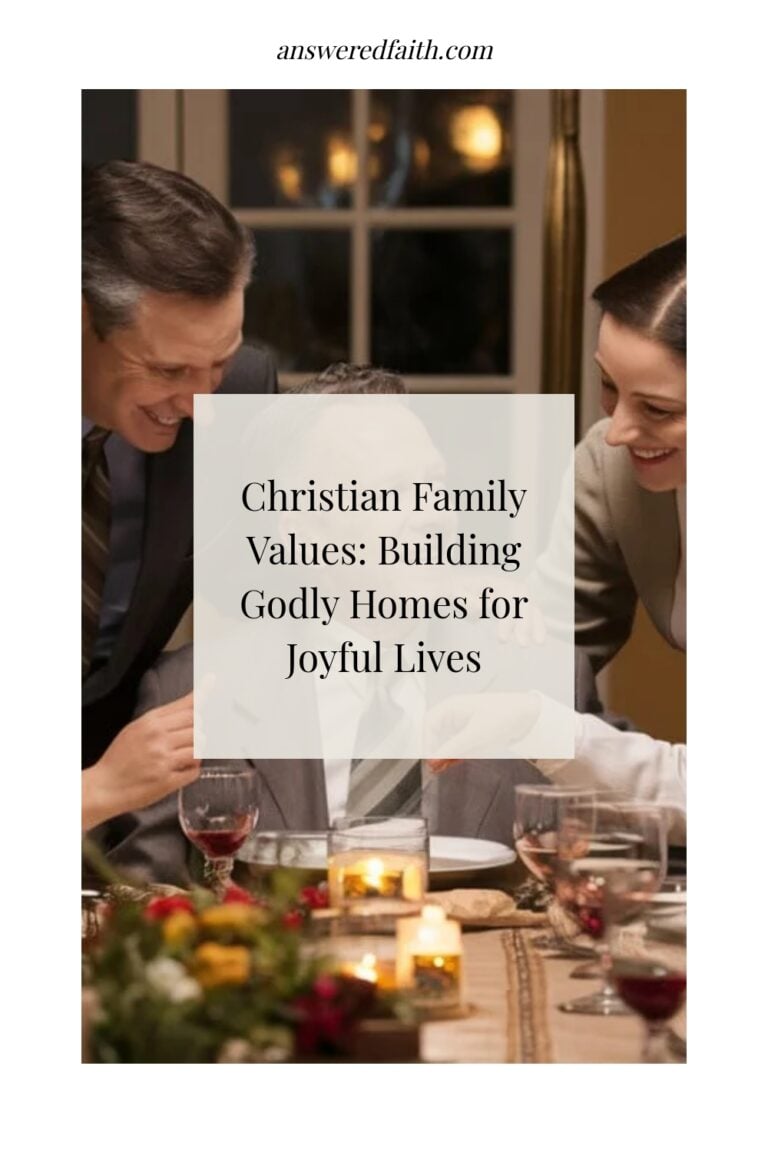 Christian Family Values: Building Godly Homes for Joyful Lives