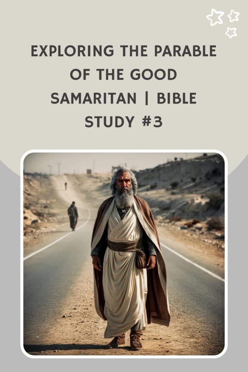 Exploring the Parable of the Good Samaritan | Bible Study #3