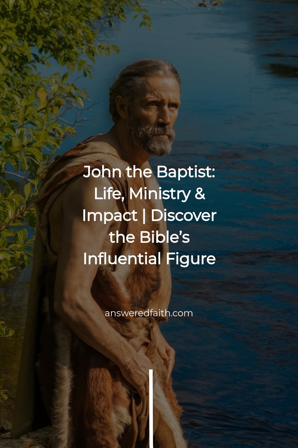 John the Baptist: Life, Ministry & Impact | Discover the Bible's ...