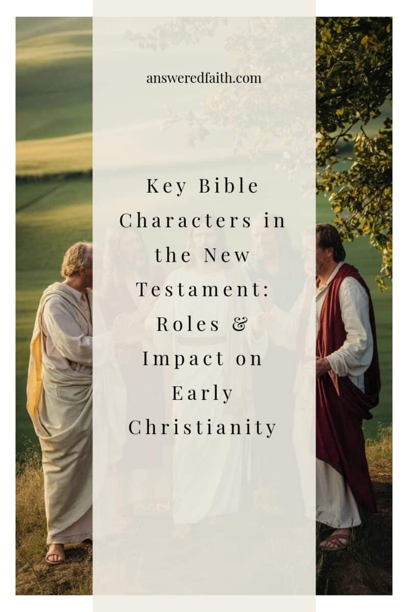 Key Bible Characters in the New Testament: Roles & Impact on Early ...