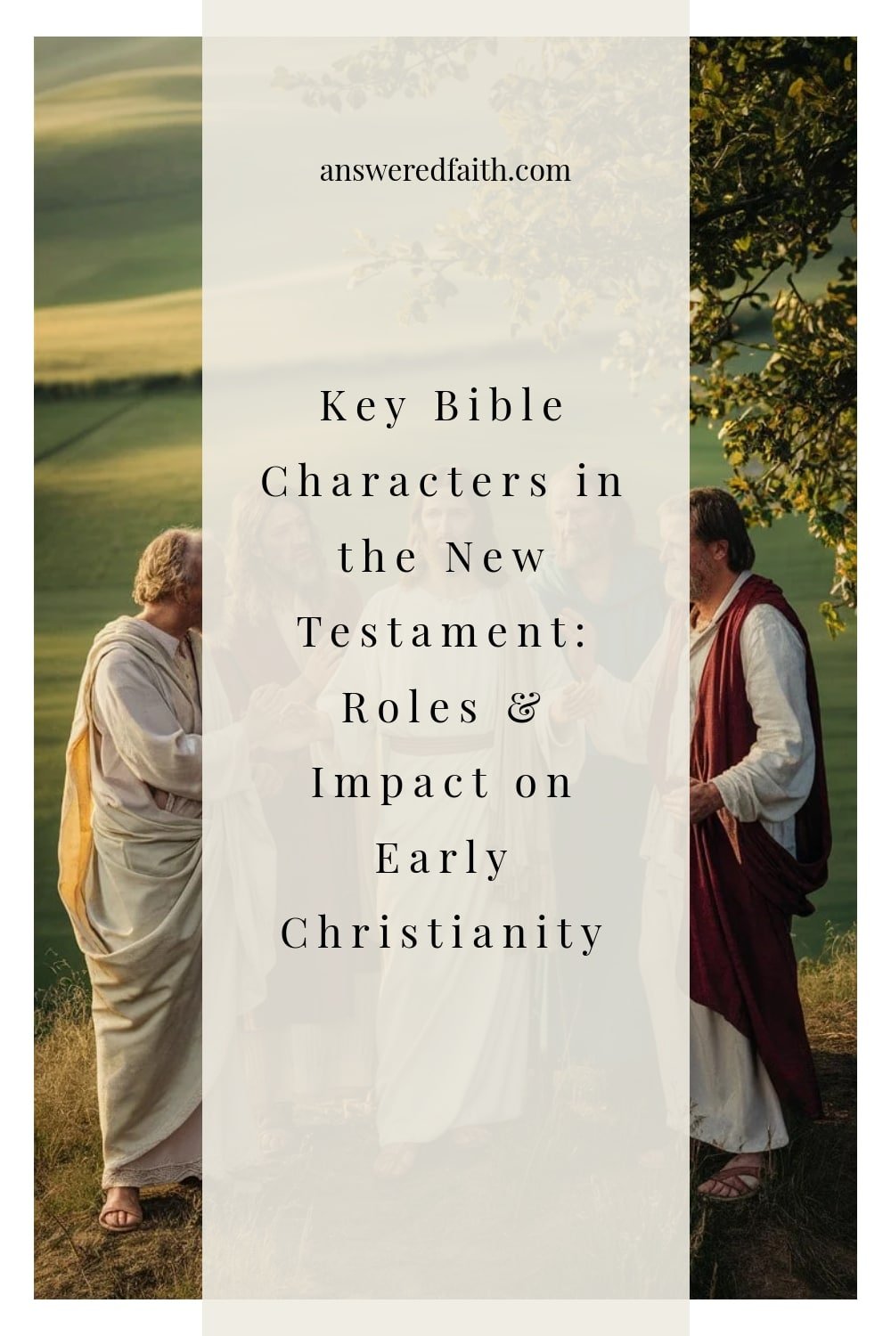 Key Bible Characters in the New Testament: Roles & Impact on Early ...