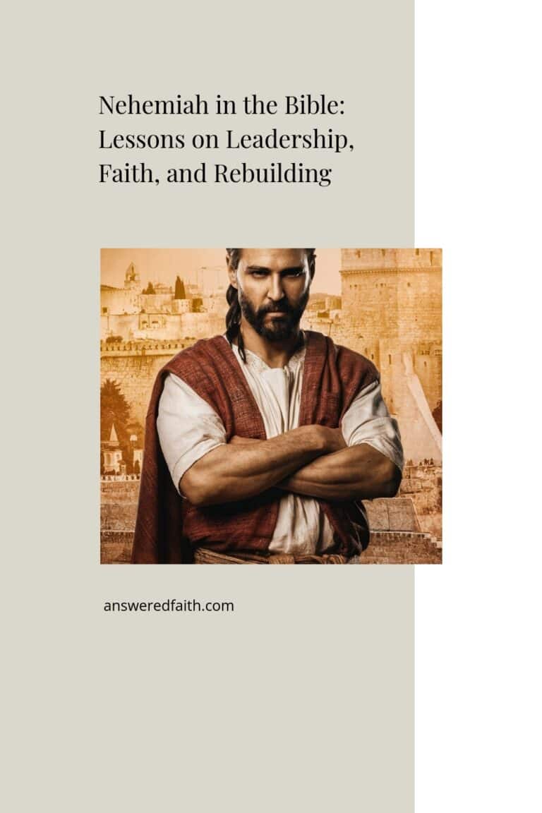 Nehemiah in the Bible: Lessons on Leadership, Faith, and Rebuilding