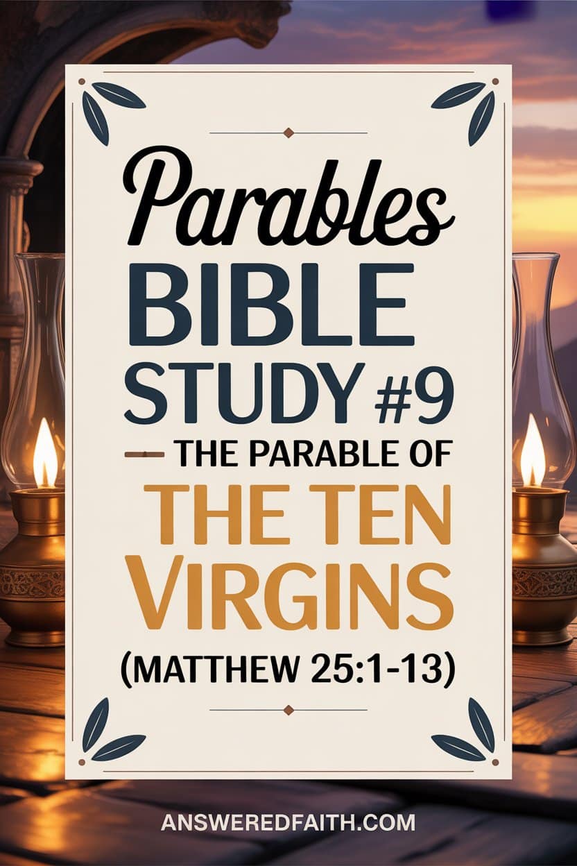 The Parable of the Ten Virgins: Being Prepared for Jesus' Return | Bible Study