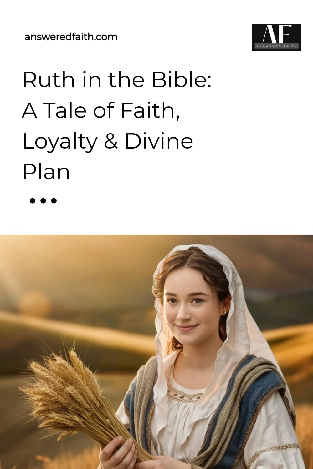 Ruth in the Bible: A Tale of Faith, Loyalty & Divine Plan