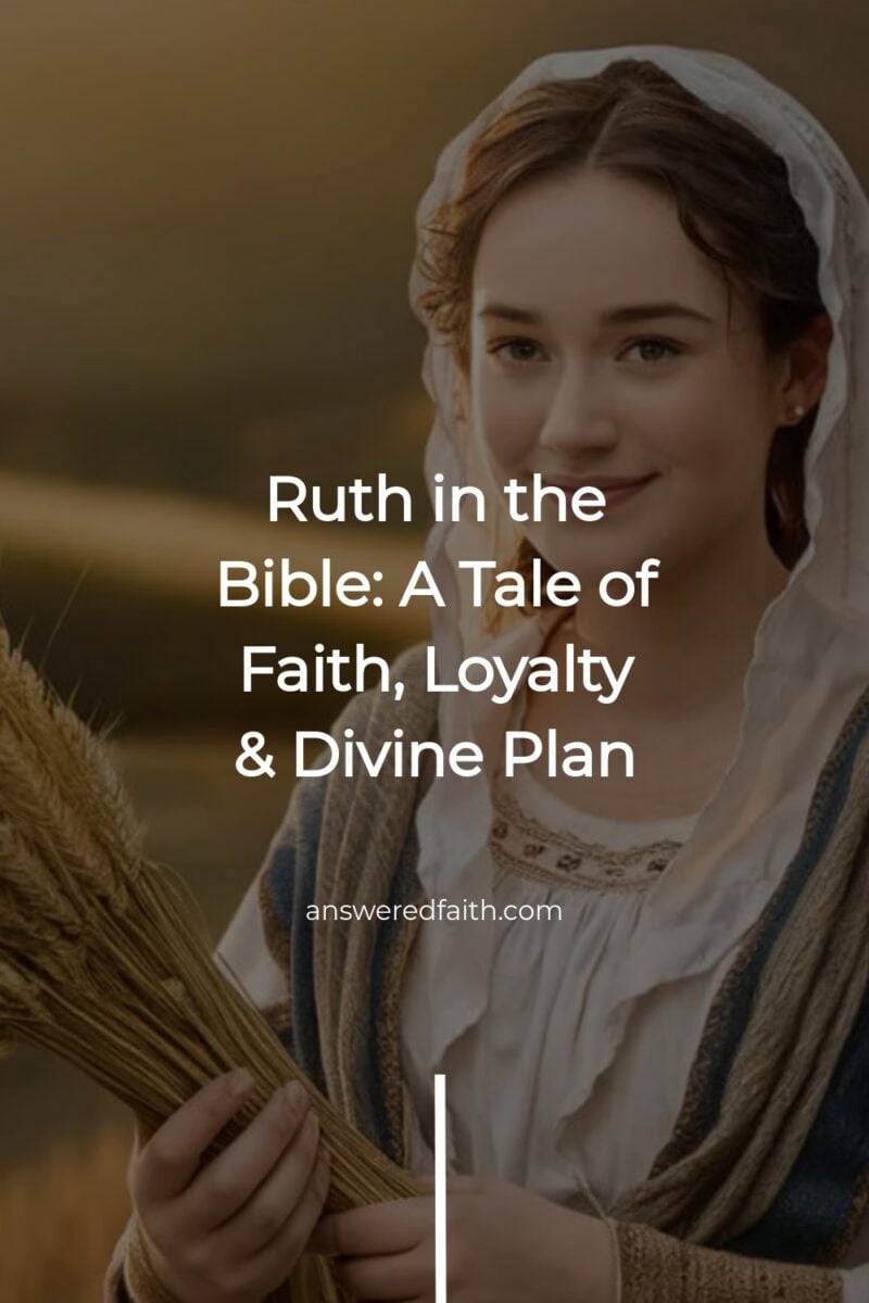 Ruth in the Bible: A Tale of Faith, Loyalty & Divine Plan