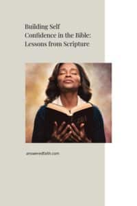 Building Self Confidence in the Bible: Lessons from Scripture