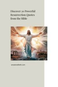 Discover 20 Powerful Resurrection Quotes from the Bible