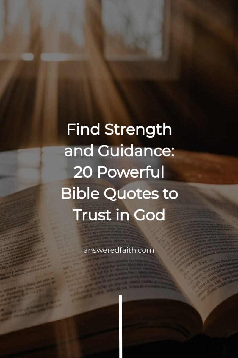 Find Strength and Guidance: 20 Powerful Bible Quotes to Trust in God
