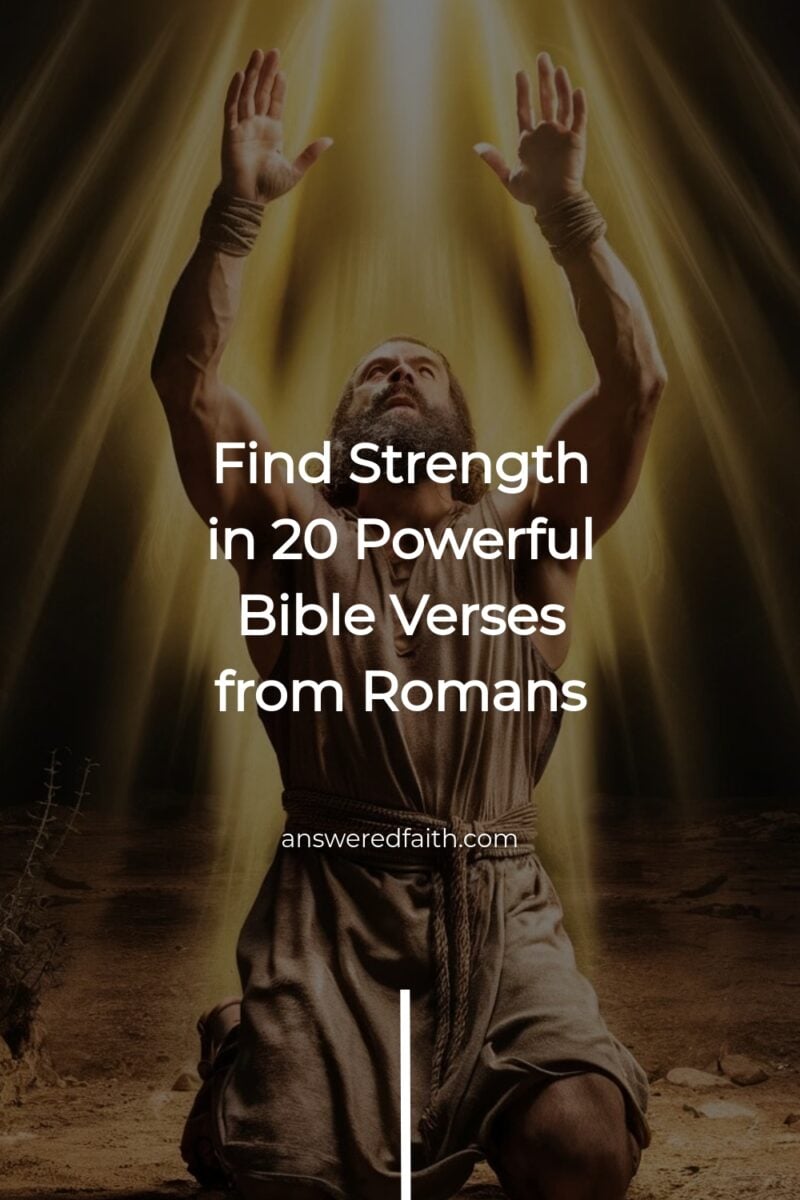 Find Strength in 20 Powerful Bible Verses from Romans