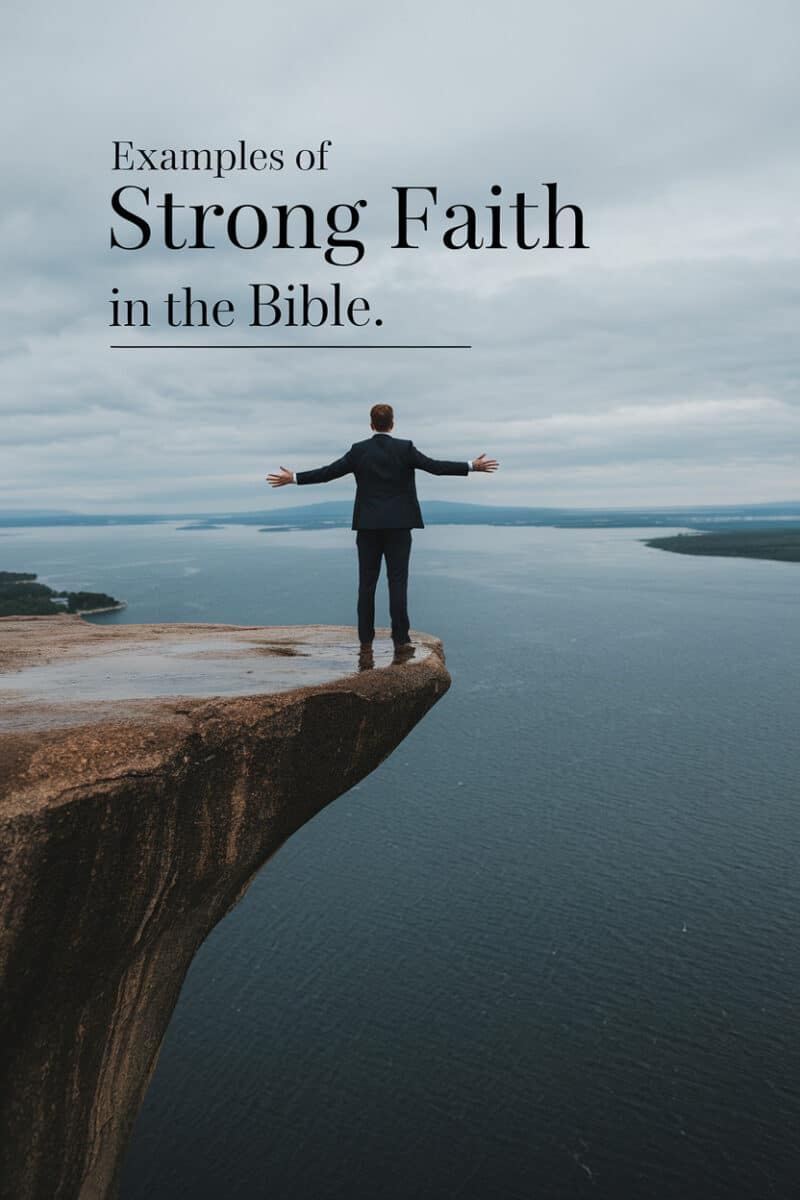 Examples Of Strong Faith In The Bible